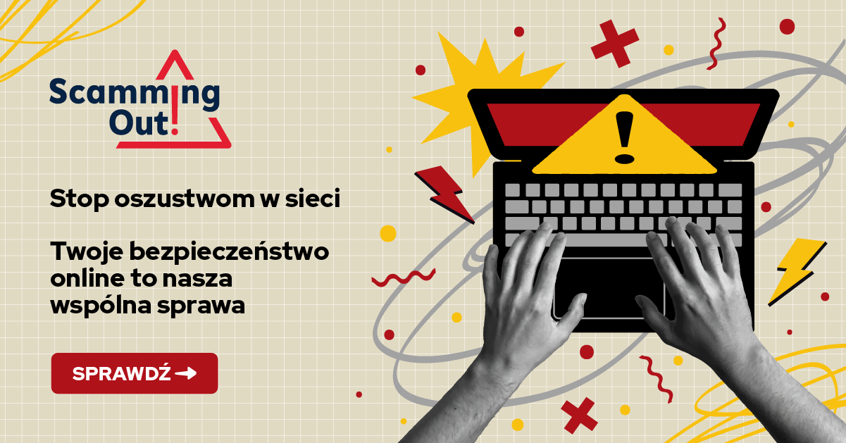 Wystartowała kampania Scamming out! Stop oszustwom internetowym ...