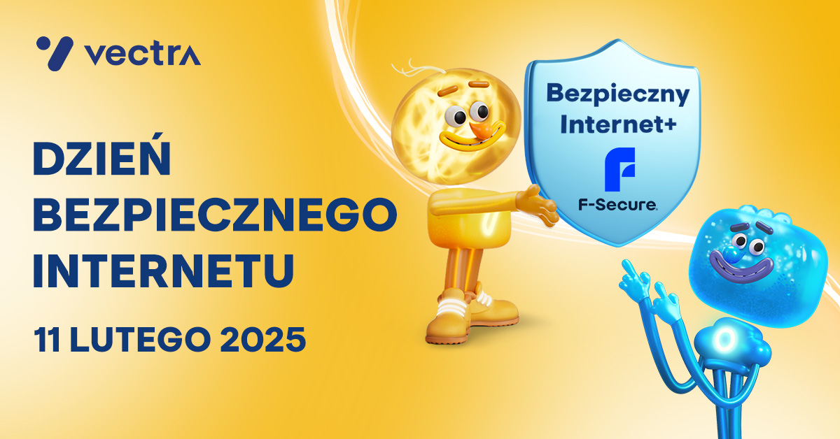 Bezpieczny Internet+ w Vectrze – ochrona nie tylko w Dzień Bezpiecznego ...